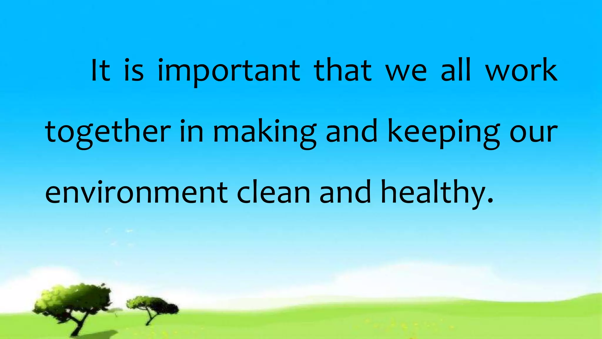 Helping Keep the Environment Clean and Healthy | PPT