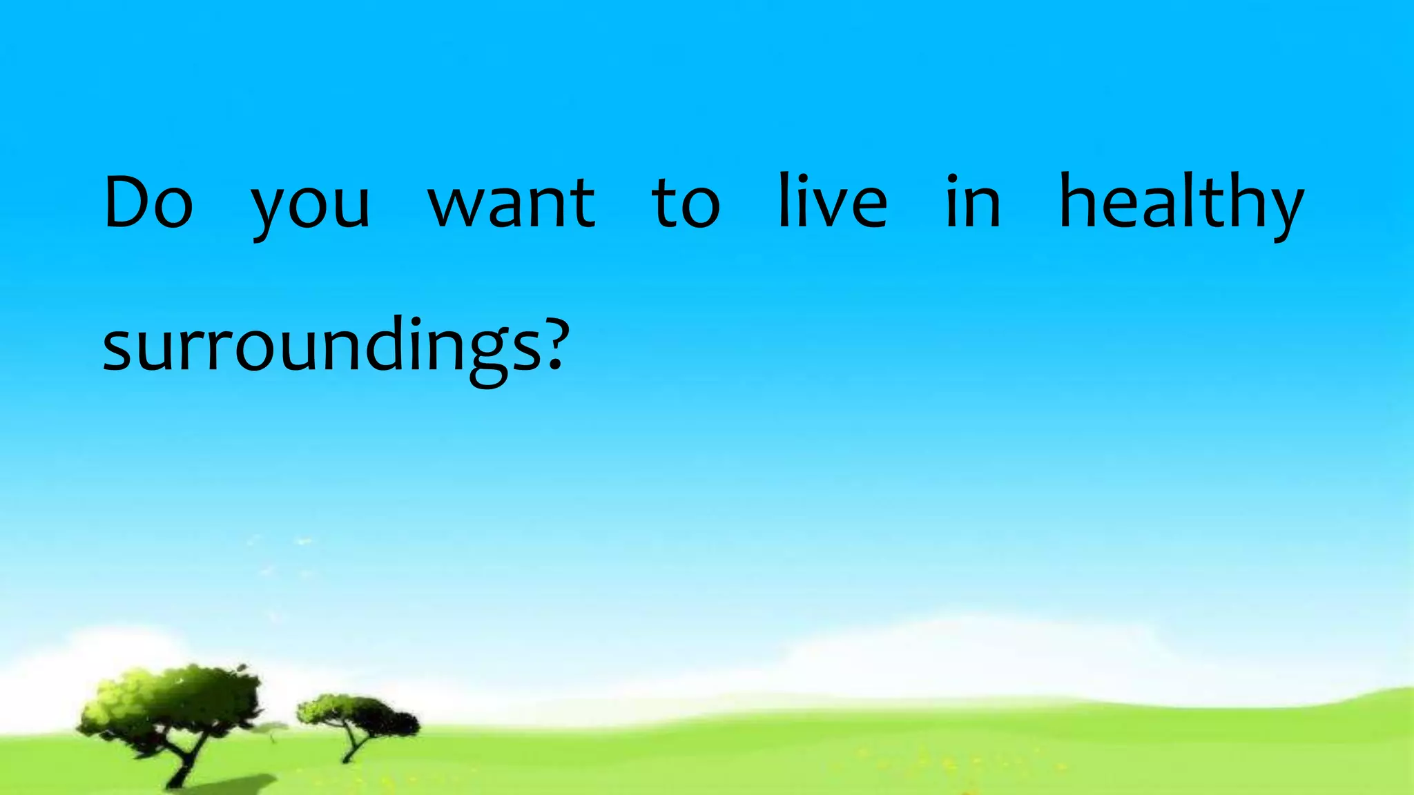 Helping Keep the Environment Clean and Healthy | PPT