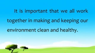 Helping Keep the Environment Clean and Healthy | PPT