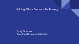 Helping others embrace technology revised | PDF | Education