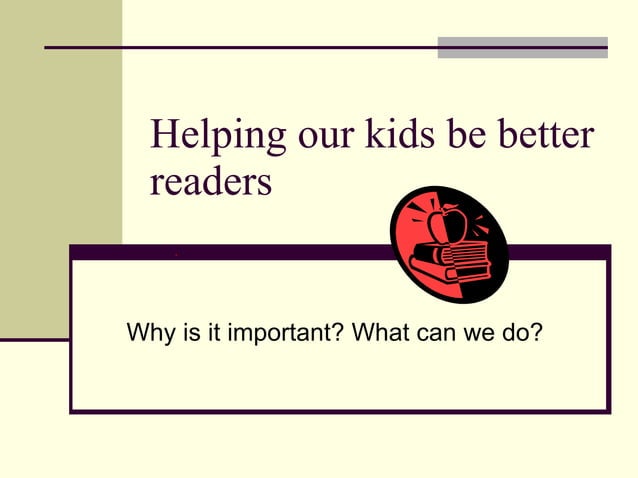 Helping our kids read better | PPT