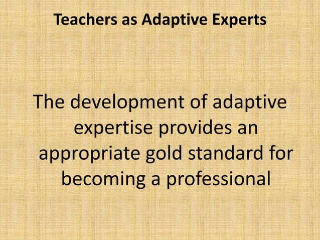 Helping teachers become adaptive experts | PPTX | Professional School ...