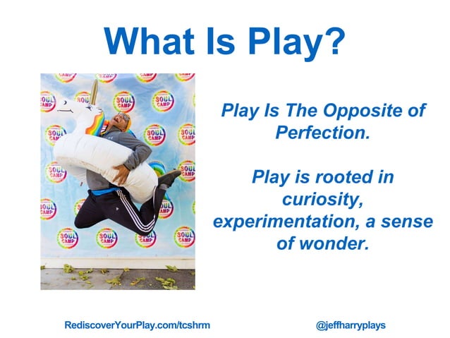 Helping Your Staff Rediscover Their Flow Through Play - TCSHRM.pptx