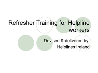 Helpline Skills Refresher For Experienced Helpline Workers - Helplines ...