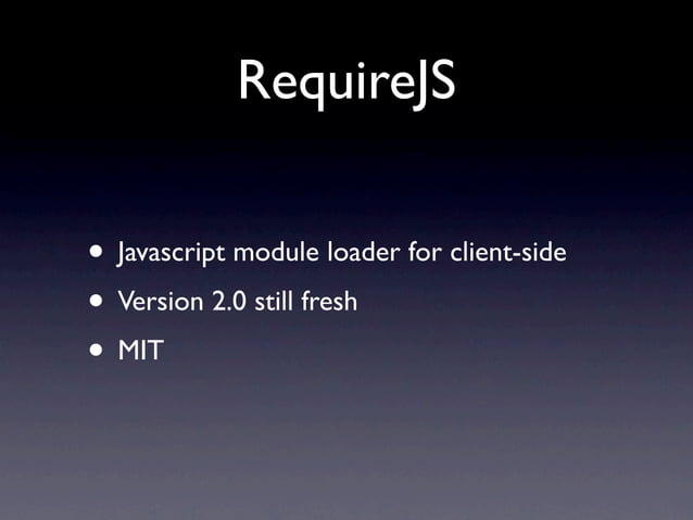 Beautiful Maintainable ModularJavascript Codebase with RequireJS - HelsinkiJS 2012 June Mikko ...