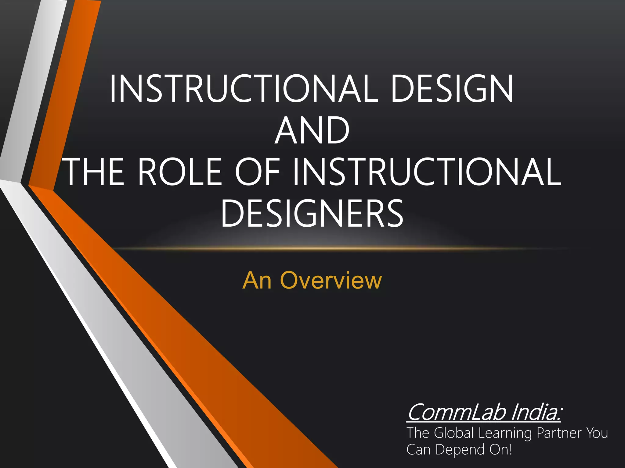 Instructional Design and Role Of Instructional Designers-An Overview | PPTX