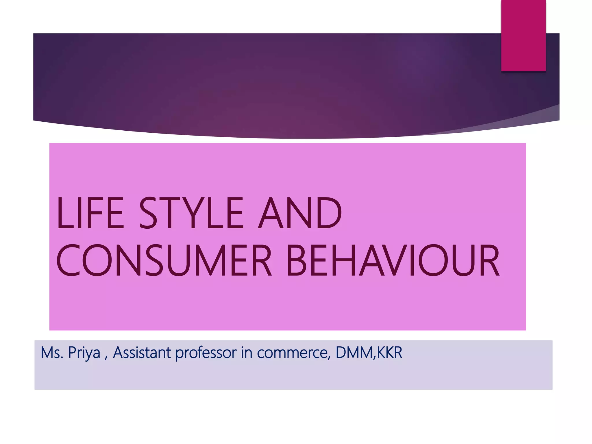Life style and consumer behaviour | PPTX