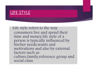 Life style and consumer behaviour | PPTX | Lifestyle | Genres