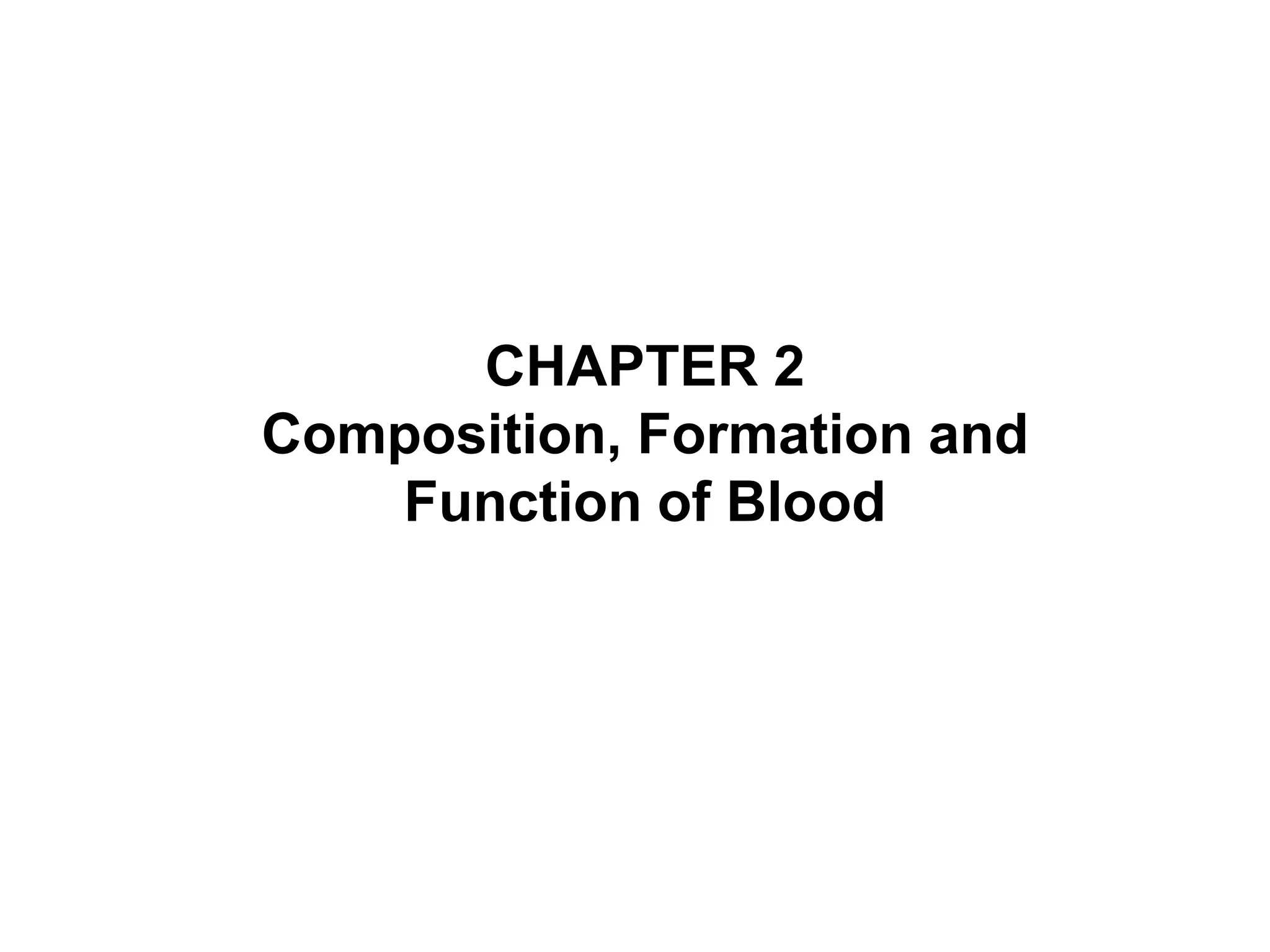 Hema I Chapter 2_composition, formation & function.ppt