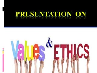VALUES & ETHICS | PPTX