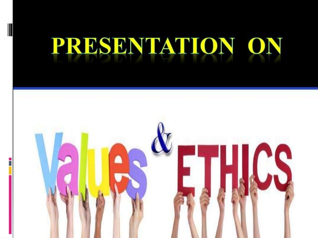 VALUES & ETHICS | PPT