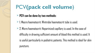 Hematocrit (PCV)ppt and full explanation | PPTX