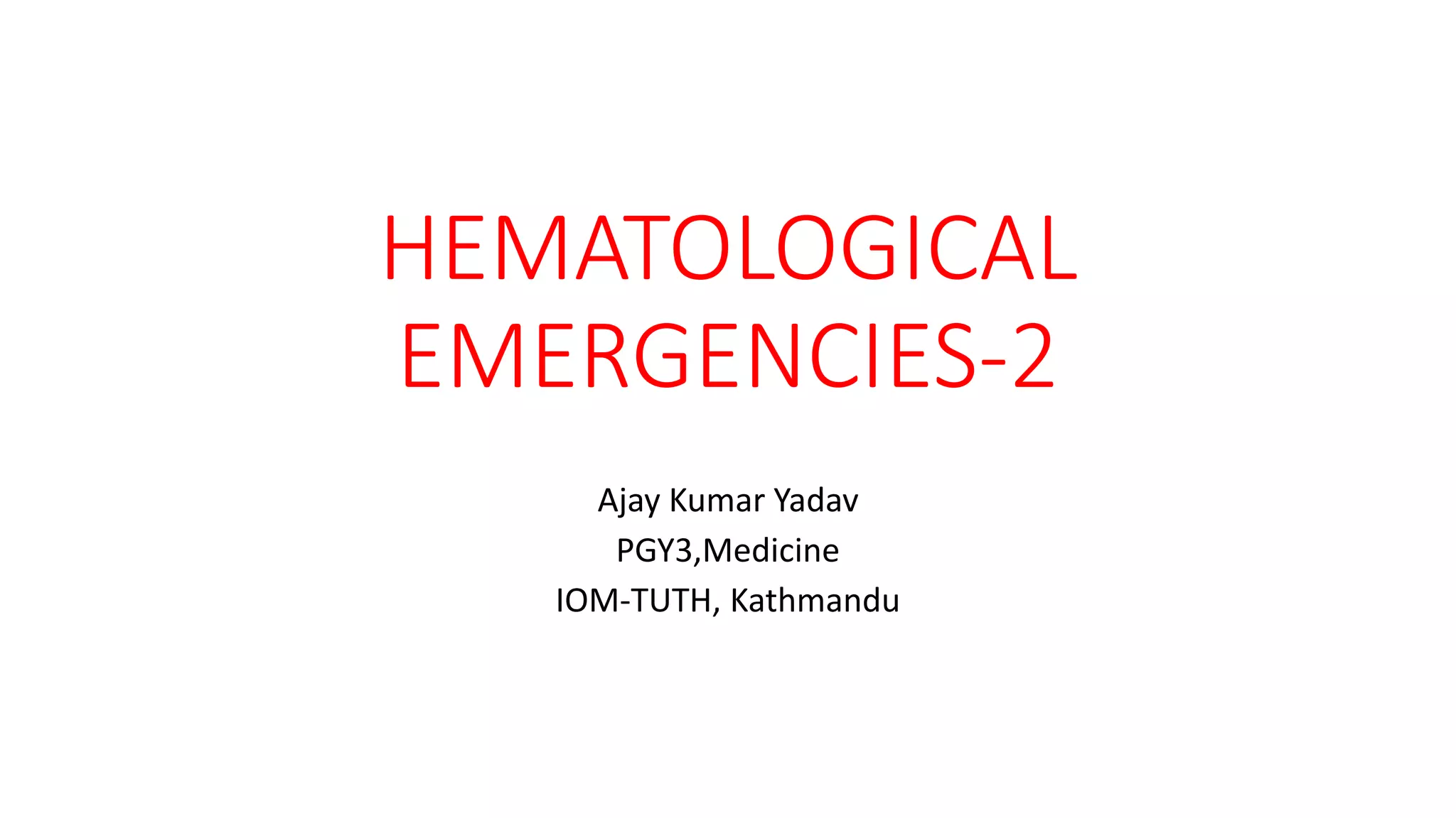 Hematological emergencies 2 | PPTX