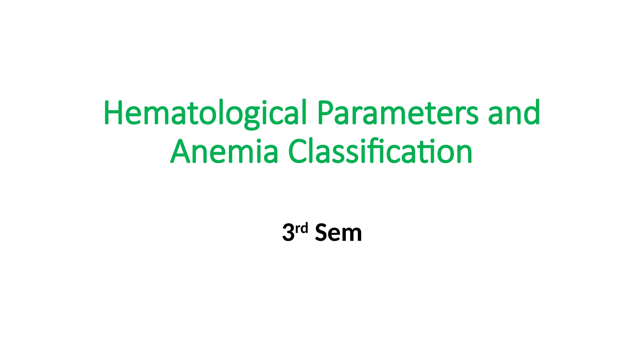 hematological parameters and anemia classifications | PPTX