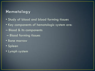 Hematology (always spelled haematology in British English) is the ...