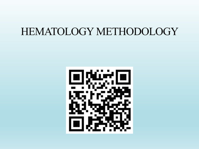 HEMATOLOGY METHODOLOGY .pptx