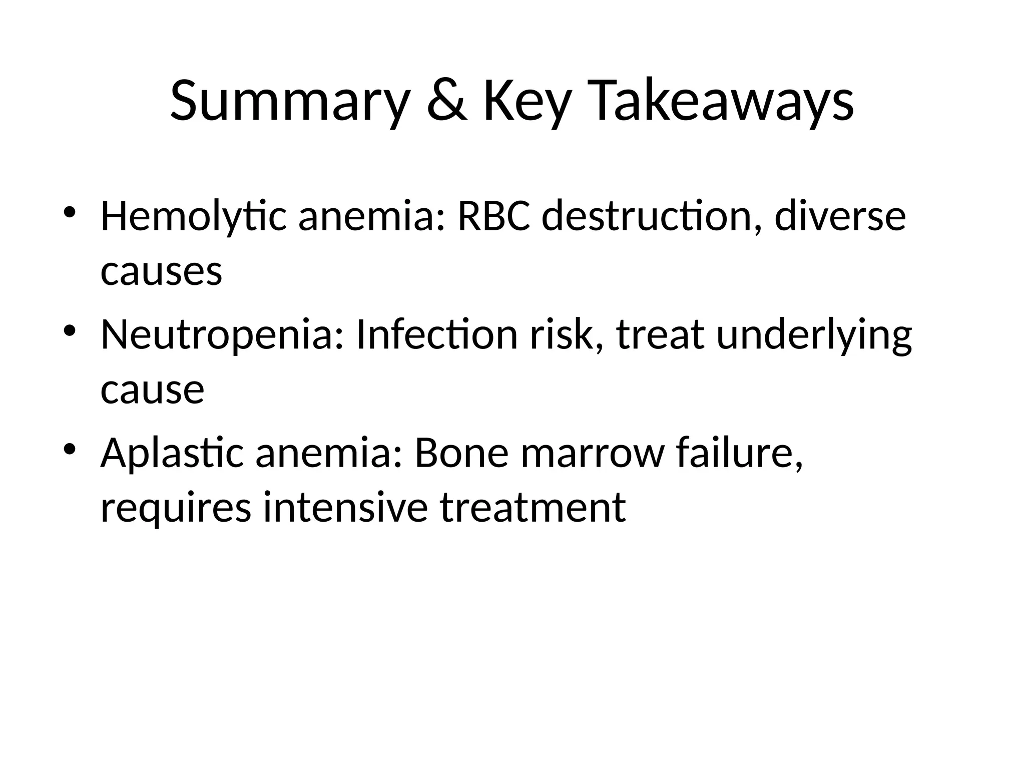 Hemolytic anemias both acquired and hereditary, neutropenia and ...