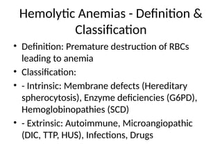 Hemolytic anemias both acquired and hereditary, neutropenia and ...