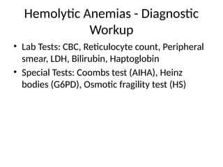 Hemolytic anemias both acquired and hereditary, neutropenia and ...