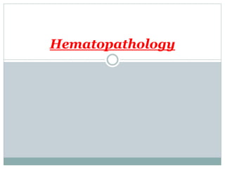 Hematopathology.pptx