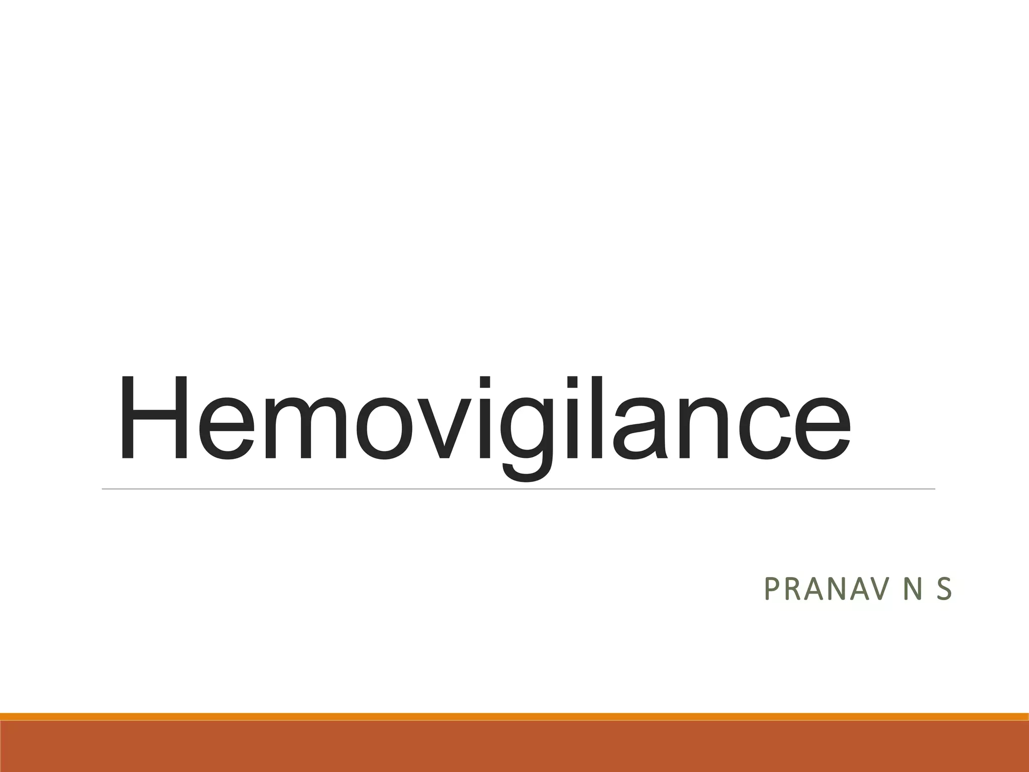 Hematovigilance / Haemovigilance Pranav | PPTX