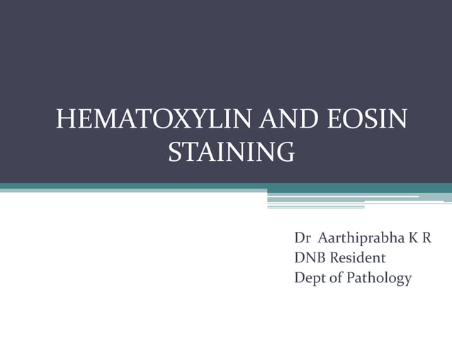 Hematoxylin and eosin staining | PPTX