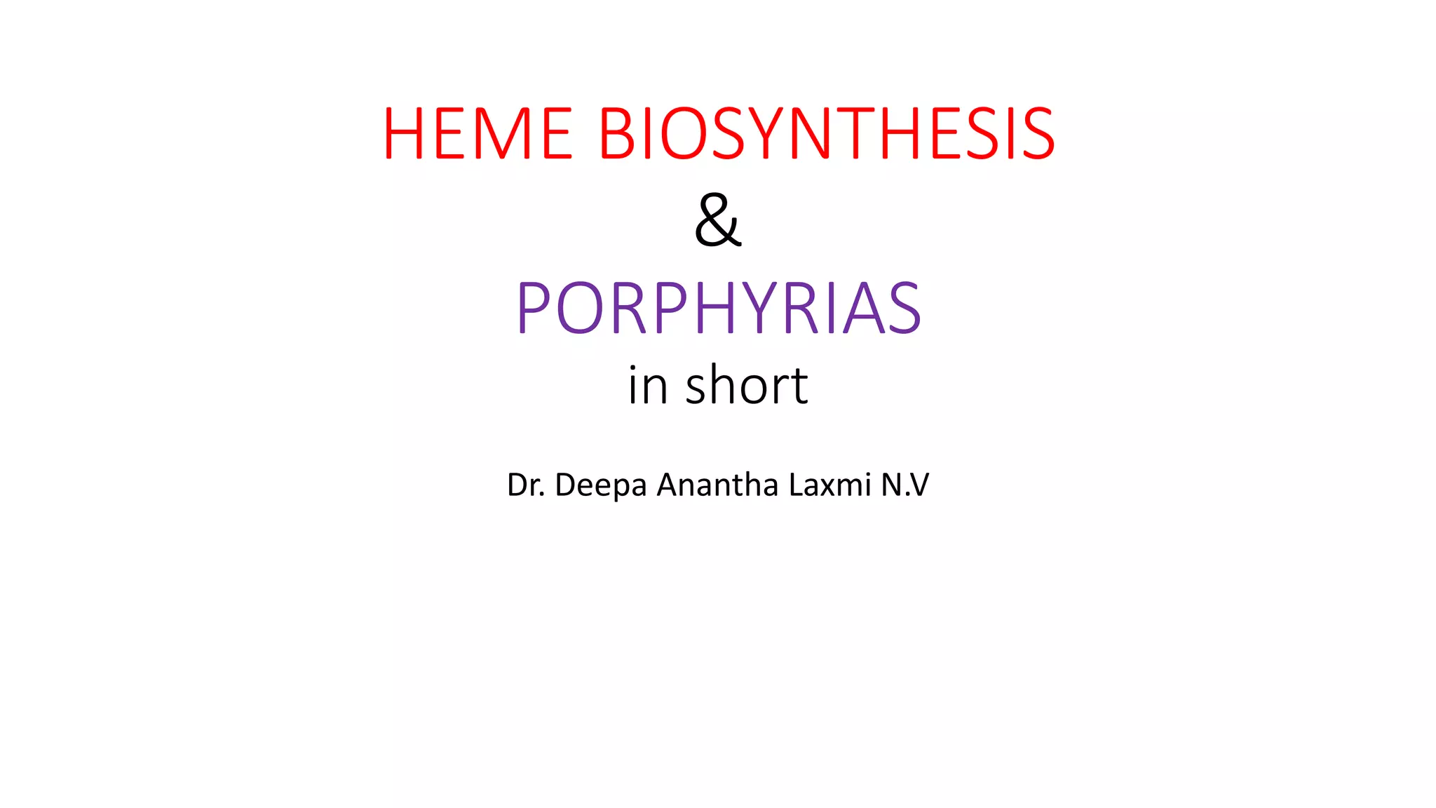 Heme biosynthesis & porphyria | PPTX