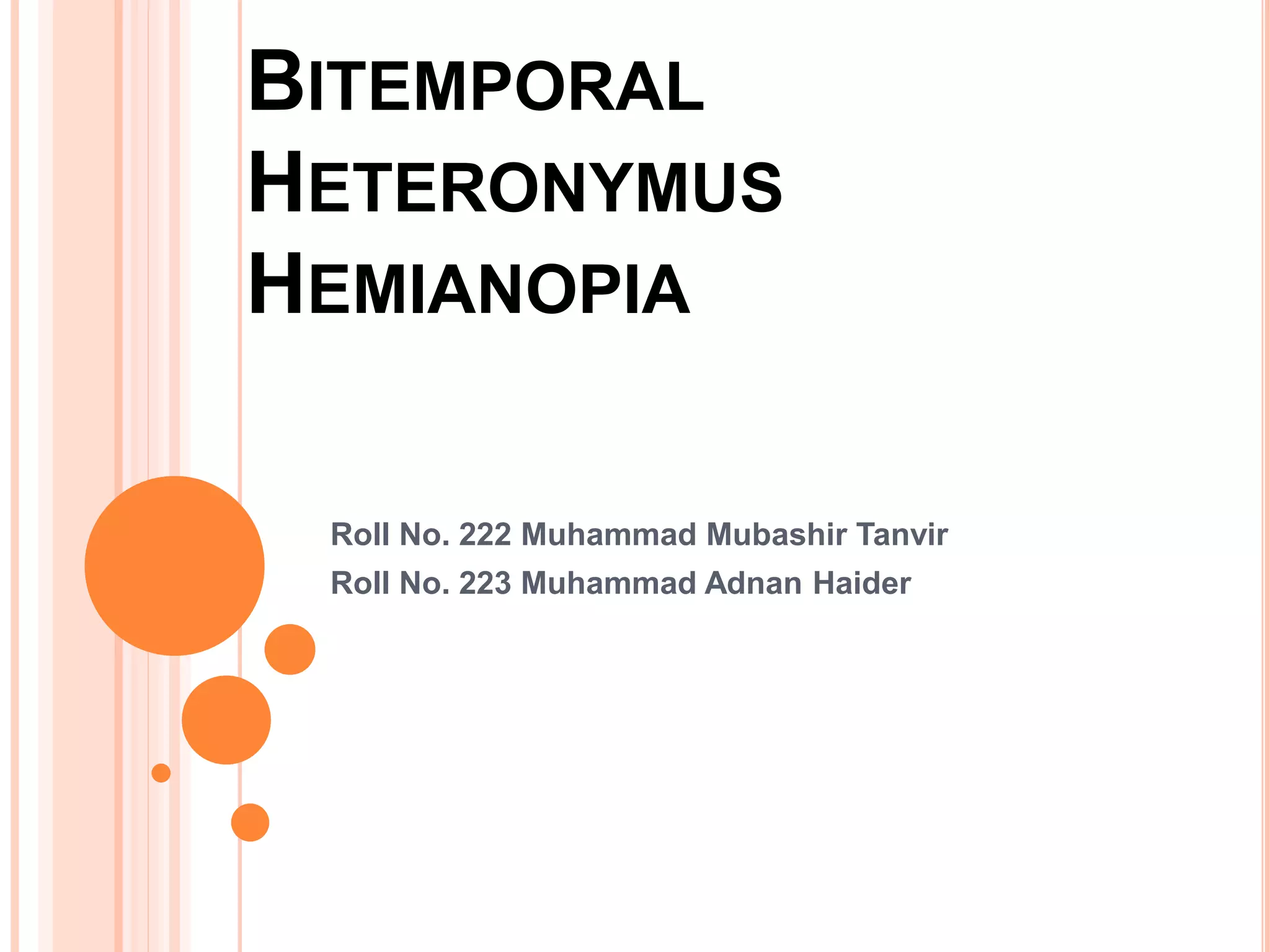 Bitemporal Heteronymous Hemianopia | PPTX