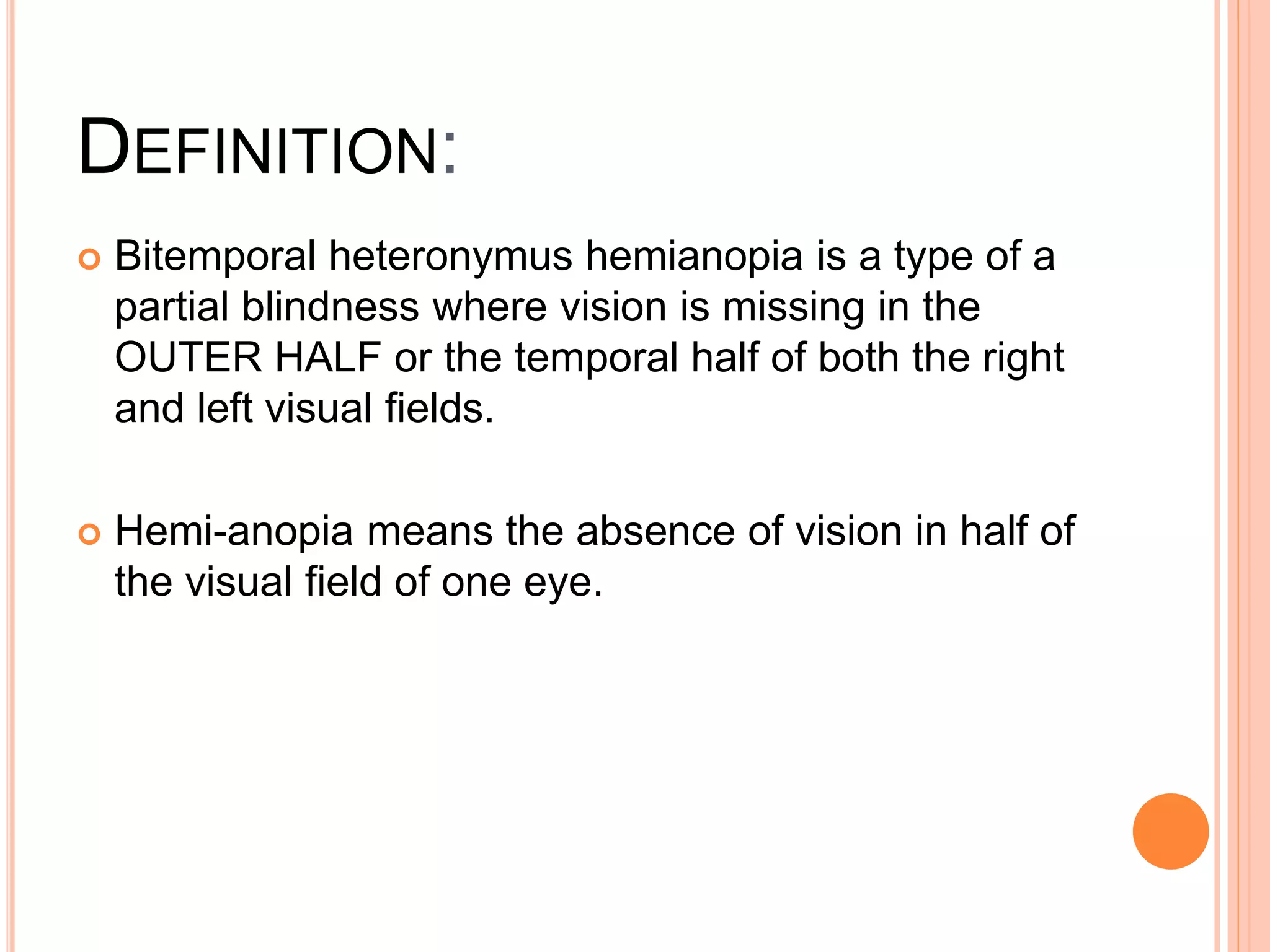 Bitemporal Heteronymous Hemianopia | PPTX