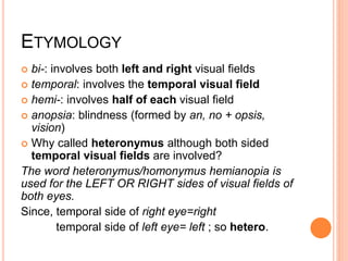 Bitemporal Heteronymous Hemianopia | PPTX