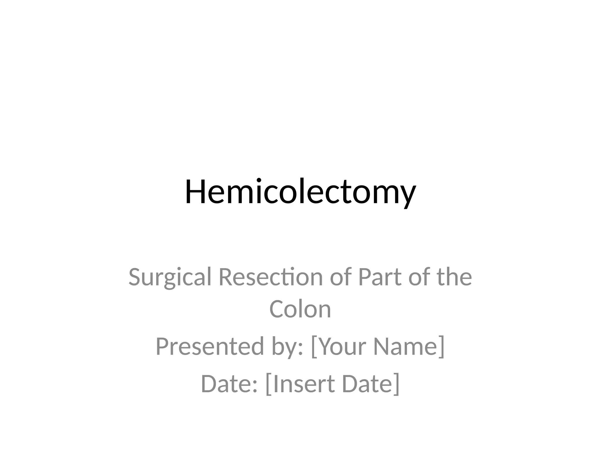 Hemicolectomy_Presentation surgery medical pptx | PPTX