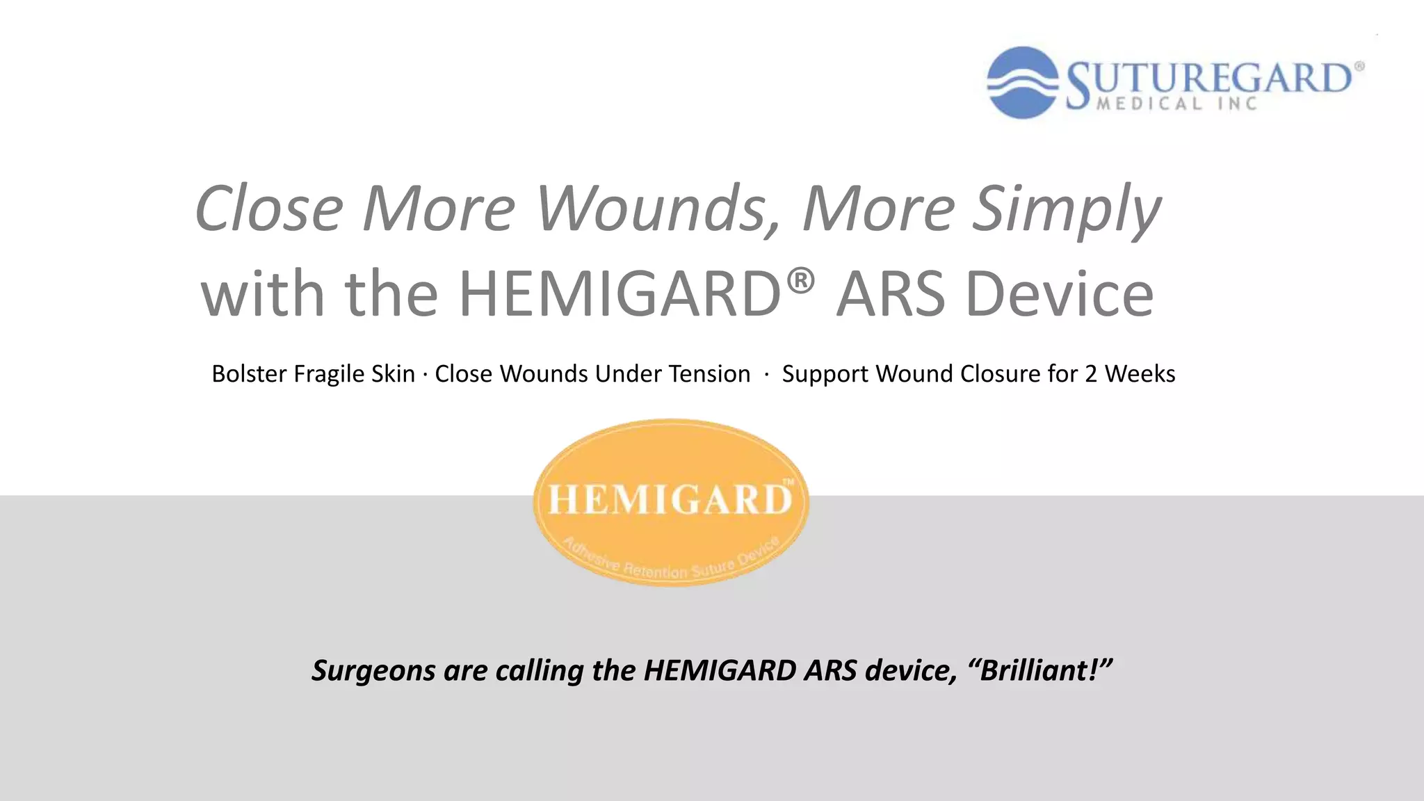 HEMIGARD ARS Device - Close More Wounds, More Simply | PPT