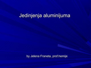 Hemija r2 elementi_iii_a_grupe_jedinjenja_aluminijuma | PPT