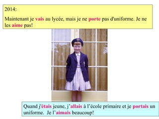 French Grammar: The imperfect tense, formation and use. | PPT