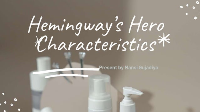 Hemingway Hero Characteristics.pptx