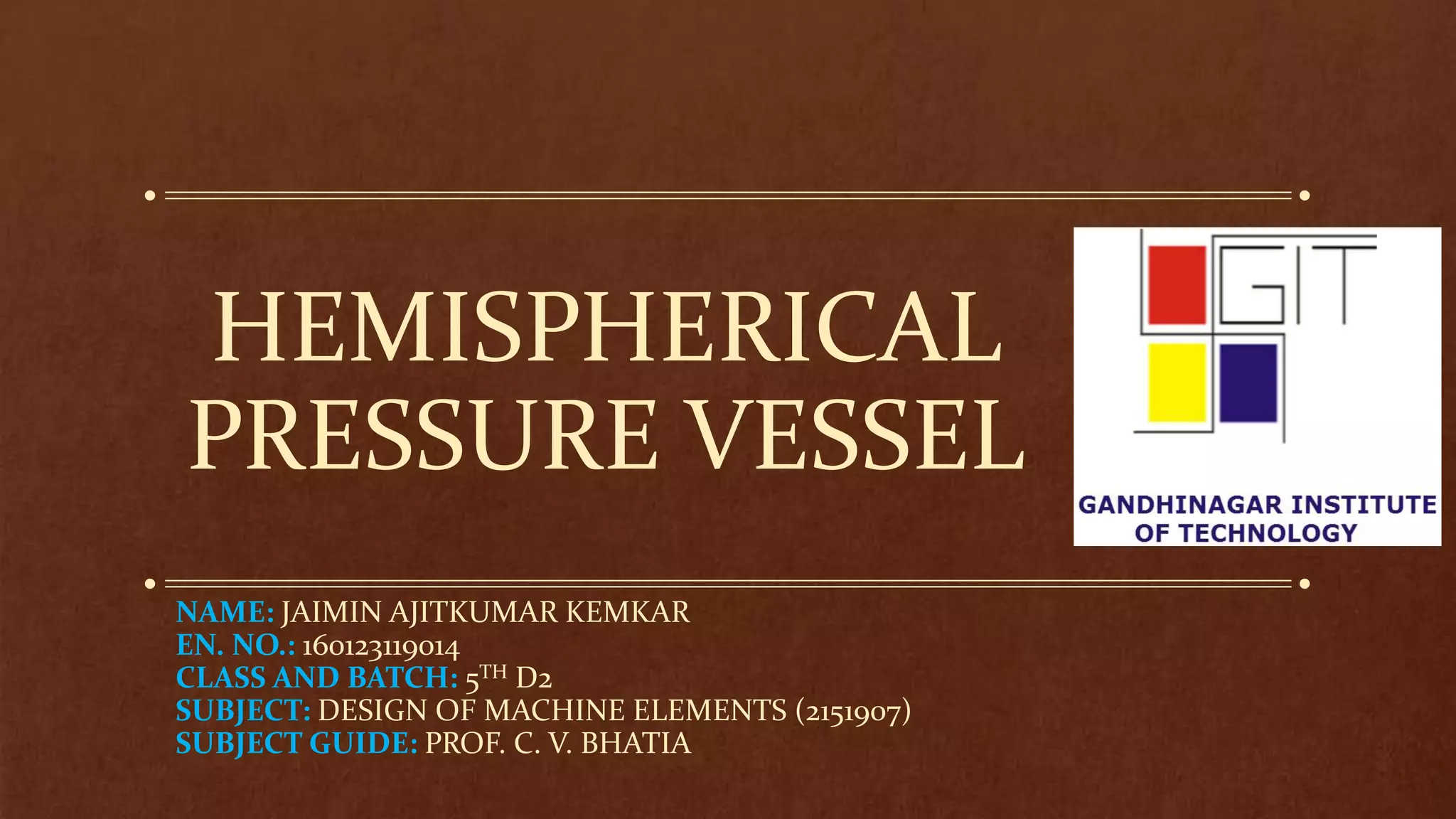 Hemispherical pressure vessel | PPTX