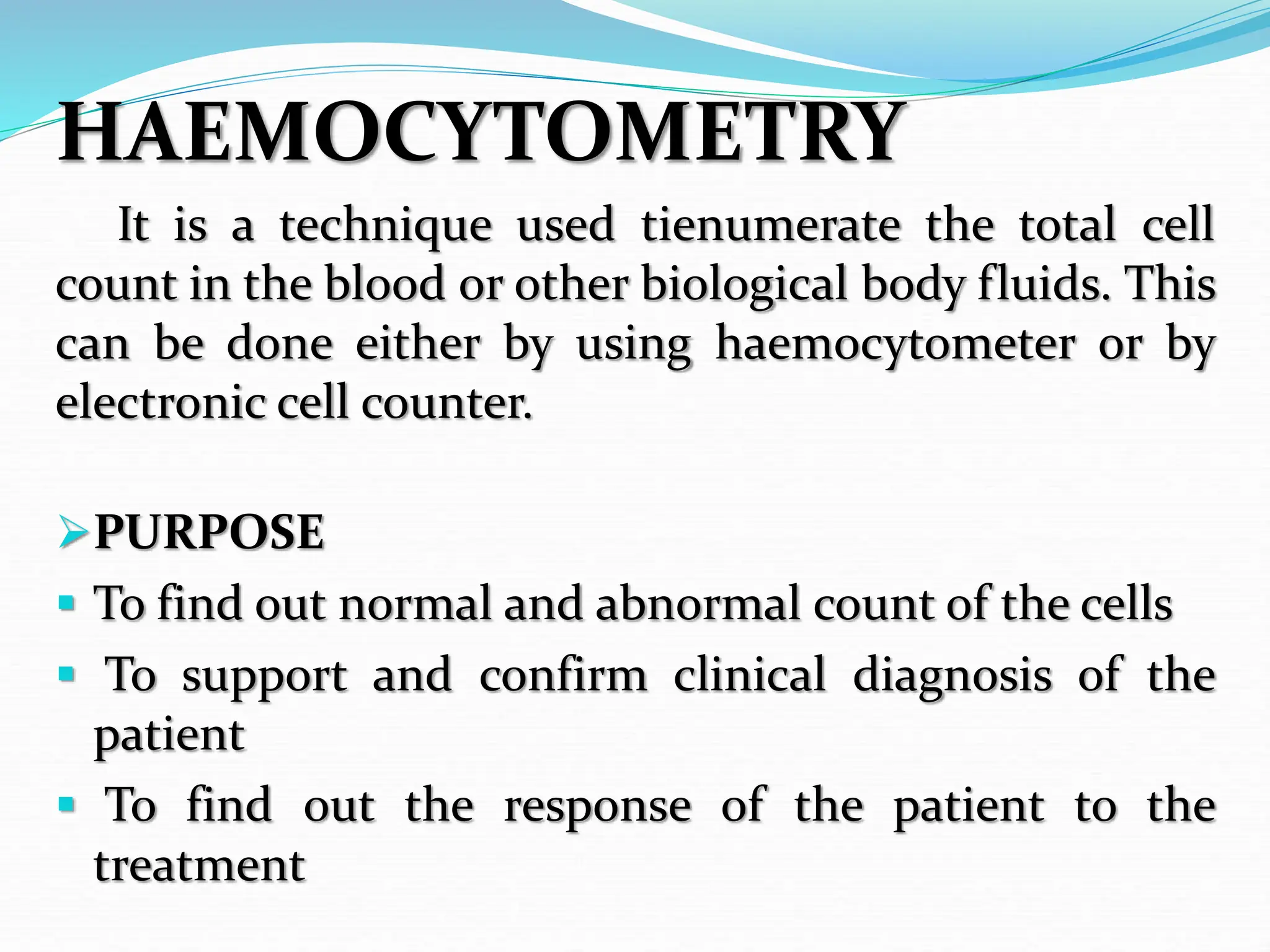 It is a technique used tienumerate the total cell count in the blood or ...