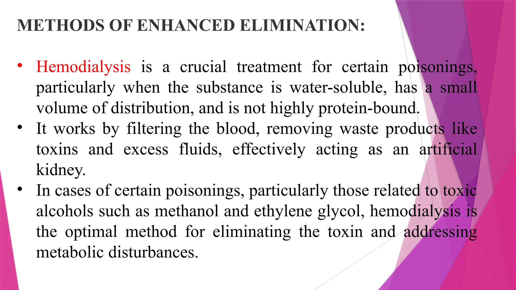 METHODS OF ENHANCED ELIMINATION: Hemodialysis is a crucial treatment ...