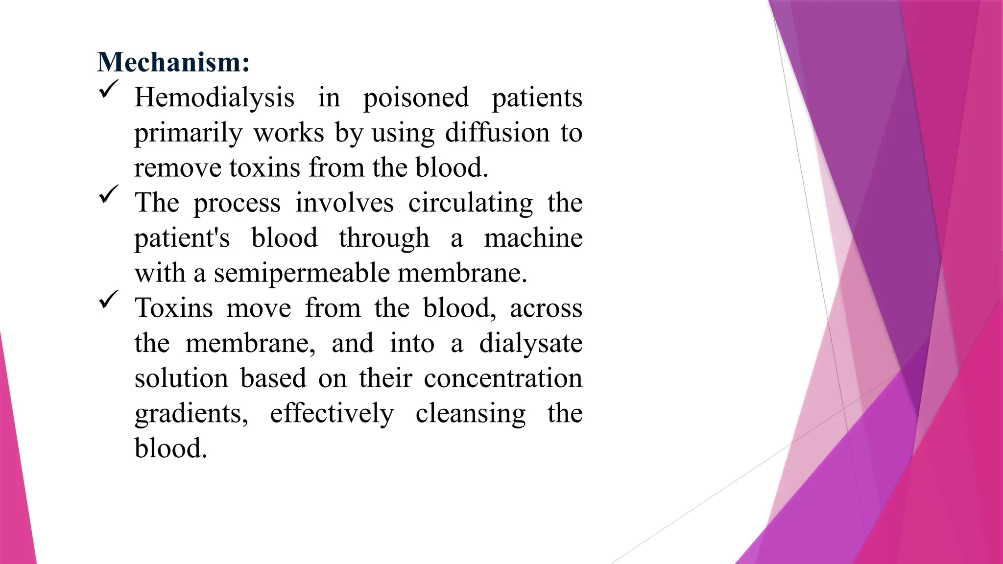 METHODS OF ENHANCED ELIMINATION: Hemodialysis is a crucial treatment ...