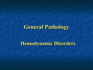 hemodynamic + general Pathology for dental students | PPT