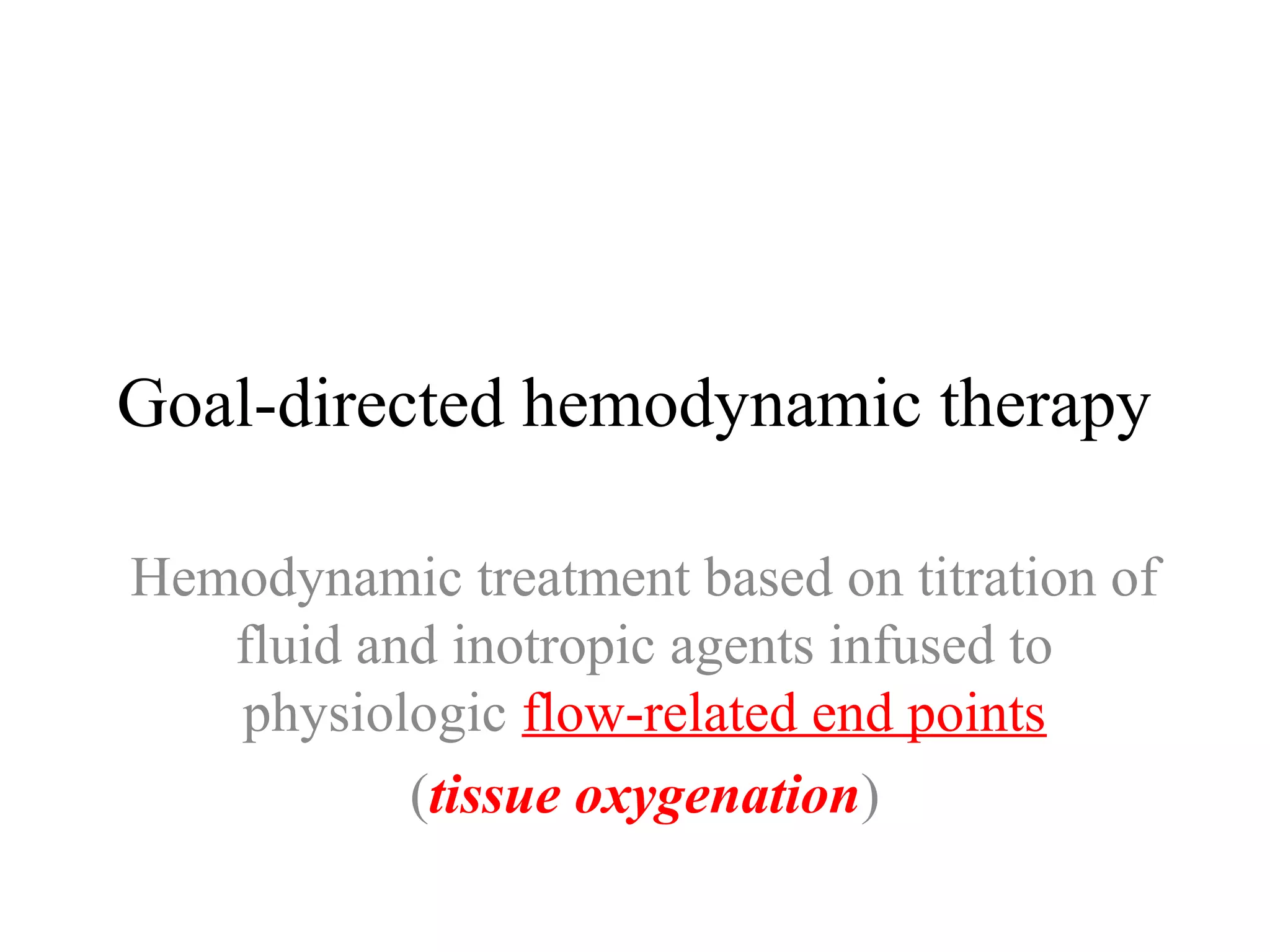 Hemodynamic goal directed therapy 20110926 | PPT