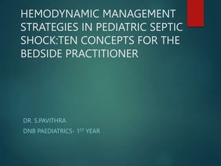 HEMODYNAMIC_MANAGEMENT_STRATEGIES_IN_PEDIATRIC_SEPTIC_SHOCK[1].pptx