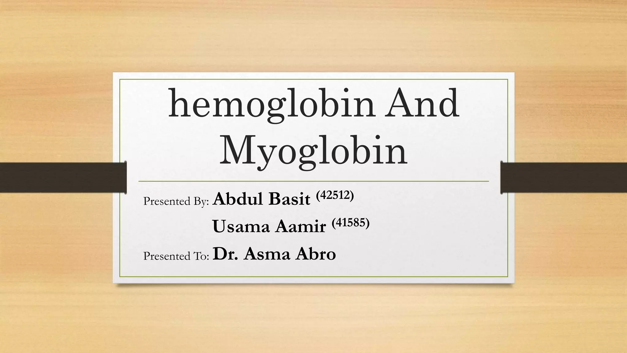 Hemoglobin and myoglobin | PPTX