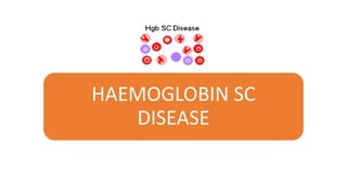 Hemoglobin C and SC Blood Disorders | PPTX