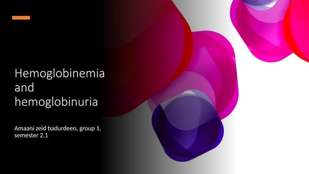 Hemoglobinemia and hemoglobinuria in biochemistry | PPTX