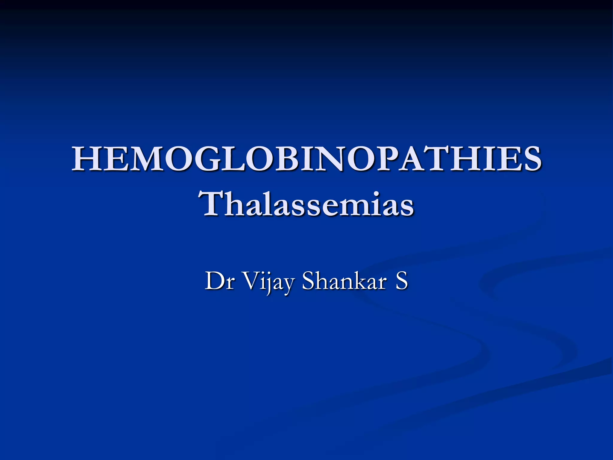 Hemoglobinopathies thalassemia | PPTX