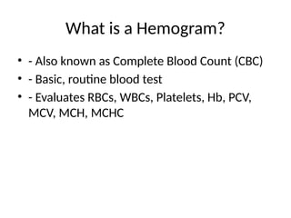 Hemogram and Its Interpretation.pptx..... | PPTX