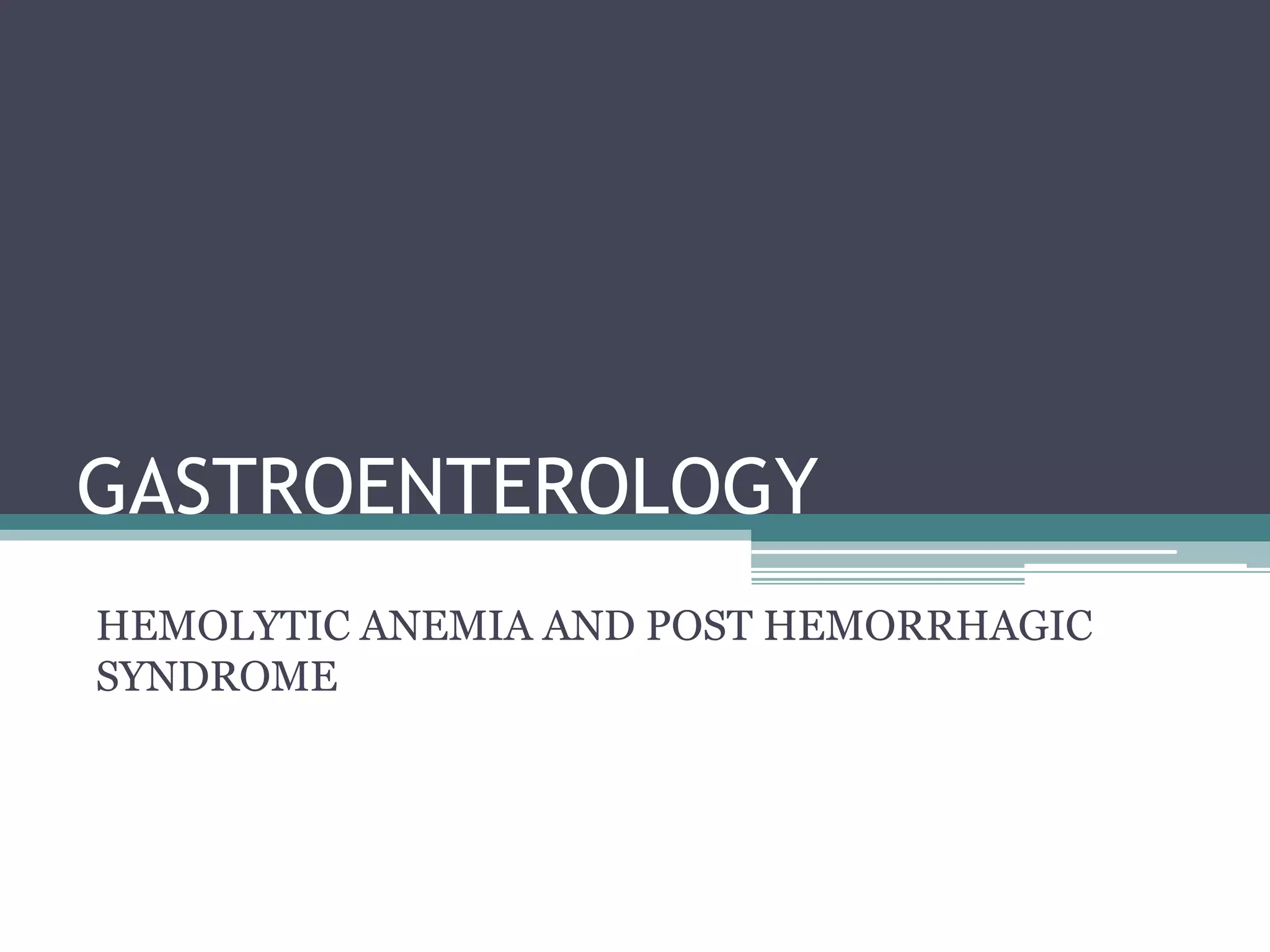 Hemolytic anemia and post hemorrhagic syndrome | PPTX