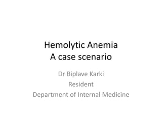 Hemolytic anemia case | PPTX
