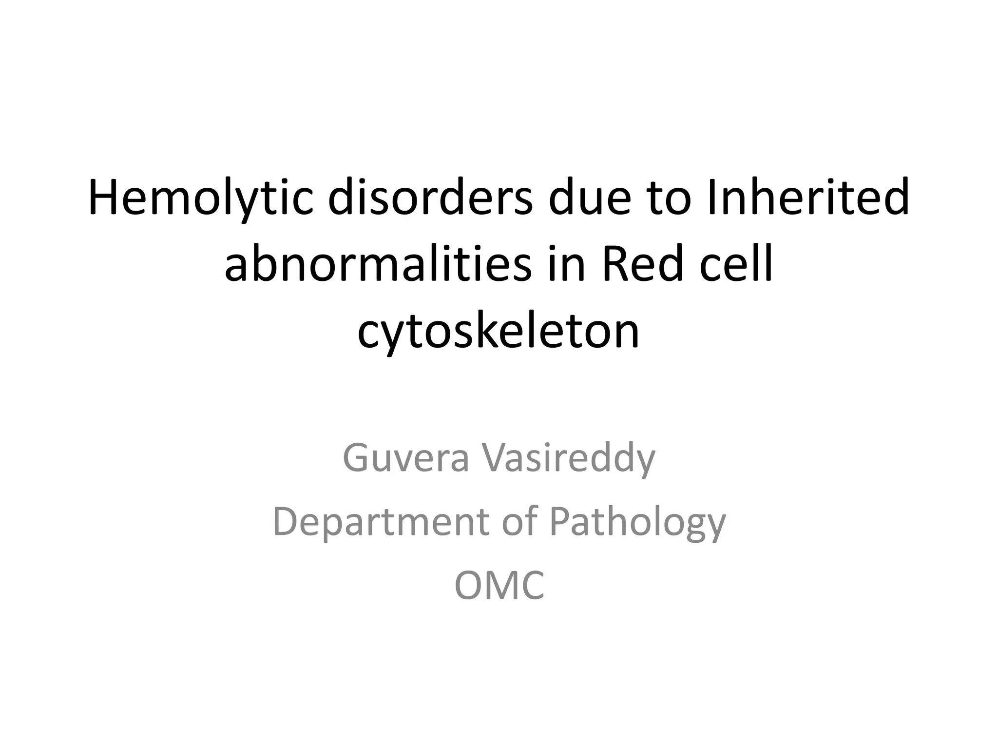 Hemolytic disorders due to inherited abnormalities in red cell ...